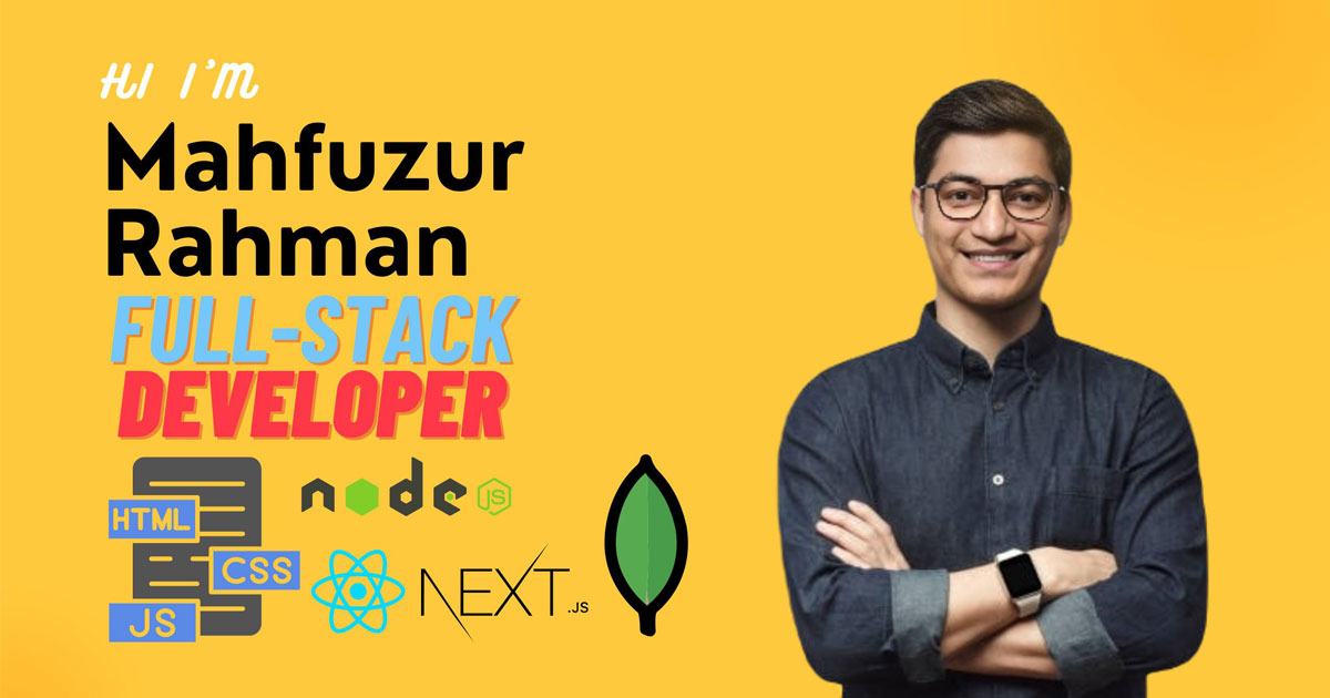 Mahfuzur Rahman | A Full Stack Web Developer | JavaScript Programmer